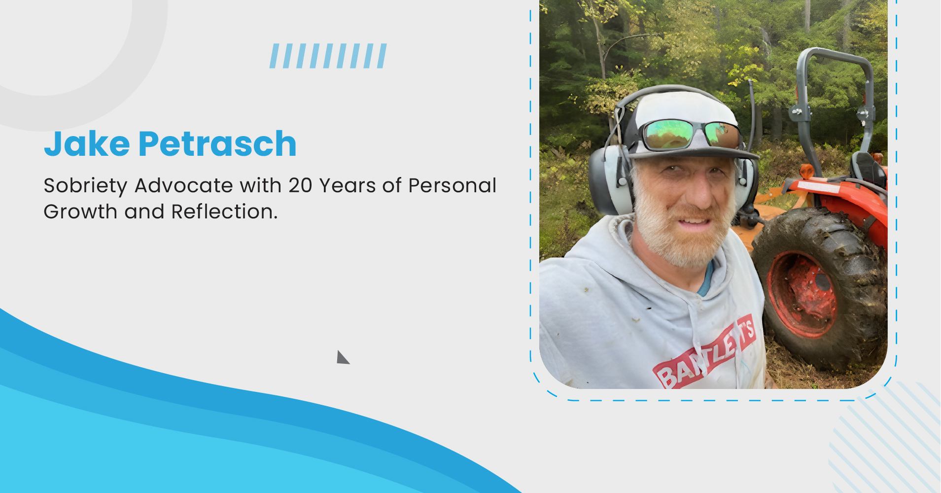 Jake Petrasch's Journey to Sobriety and Its Influence on His Life